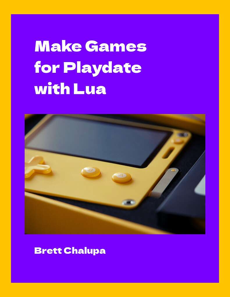 Writing A Book On Coding Games For Playdate With Lua Playdate Developer Forum